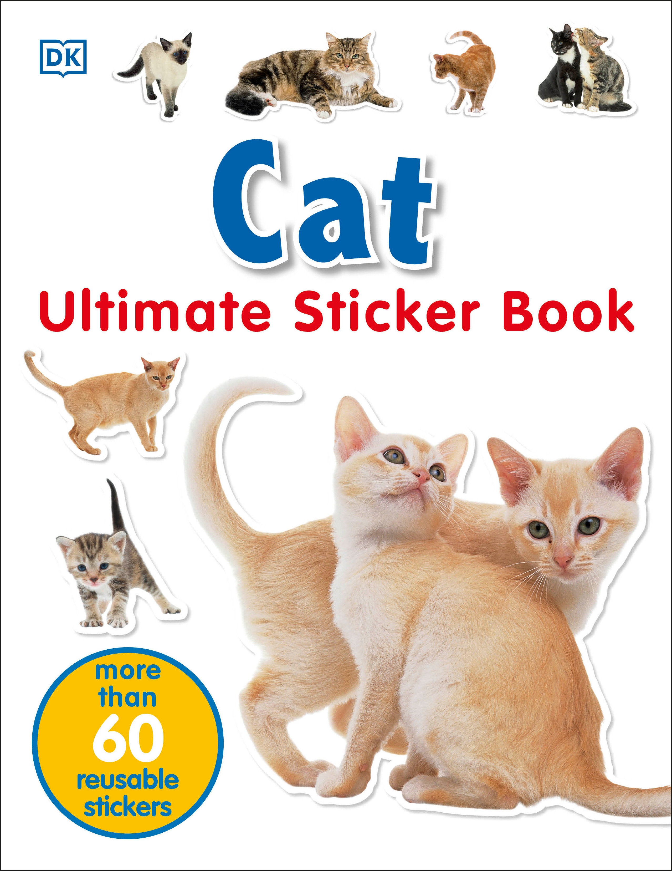 Ultimate Sticker Book: Cat - More Than 60 Reusable Stickers (Ultimate ...